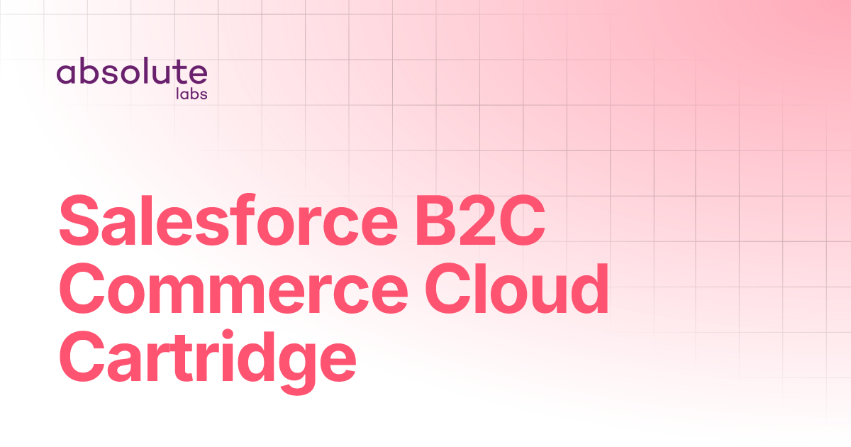 Salesforce B2C Commerce Cloud Cartridge | Absolute Labs